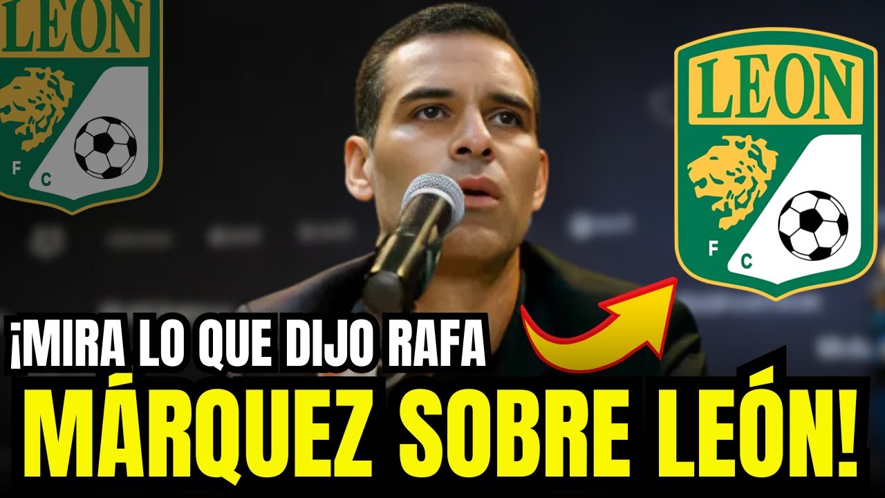 ¡ORGULLO! RAFA MÁRQUEZ RESPALDA A LEÓN RUMBO A LA LIGA MX | NOTICIAS DE LEÓN HOY - YouTube