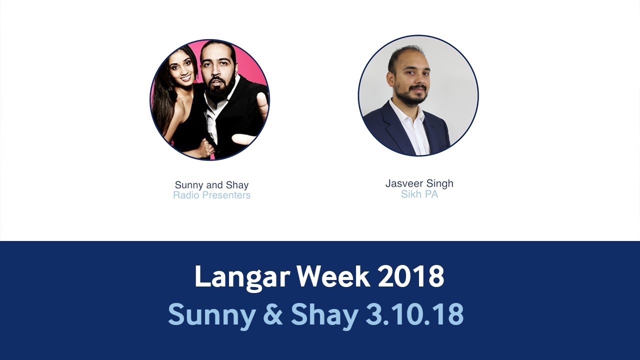 Langar Week 2018 - Jasveer Singh (Sikh PA) on Sunny and Shay Show BBC ...