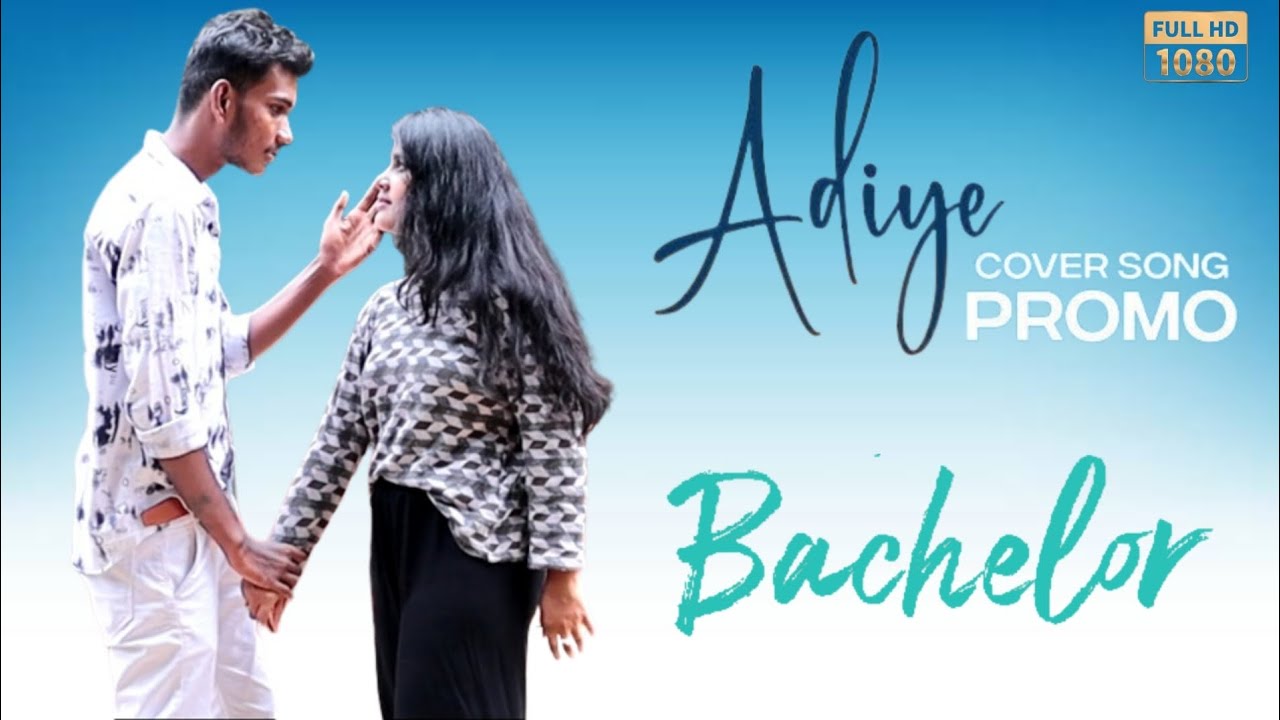 Adiya cover song promo | Bachelor |movie | GV Prakash | Uday Kumar ...