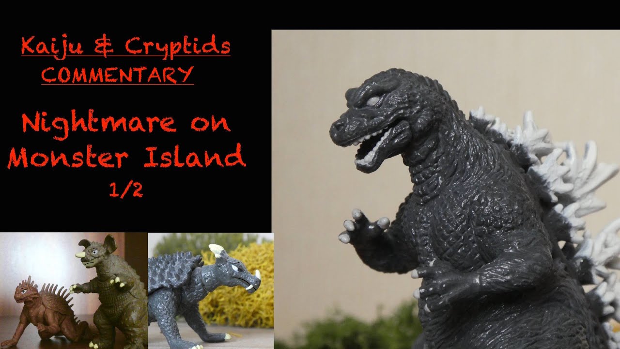 Kaiju & Cryptids : Nightmare on Monster Island 1/2 [AUDIO COMMENTARY ...