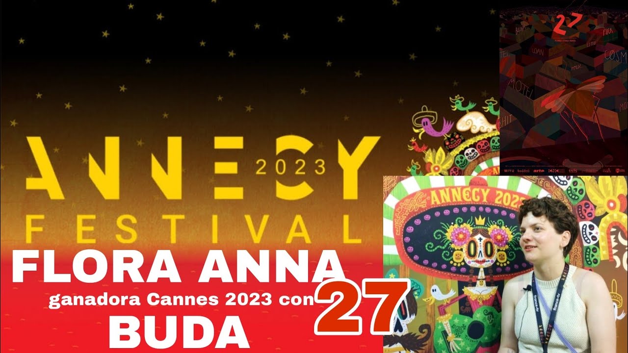 🇭🇺FLORA ANNA BUDA directora y ganadora en Cannes con "27". ANNECY 2023 ...