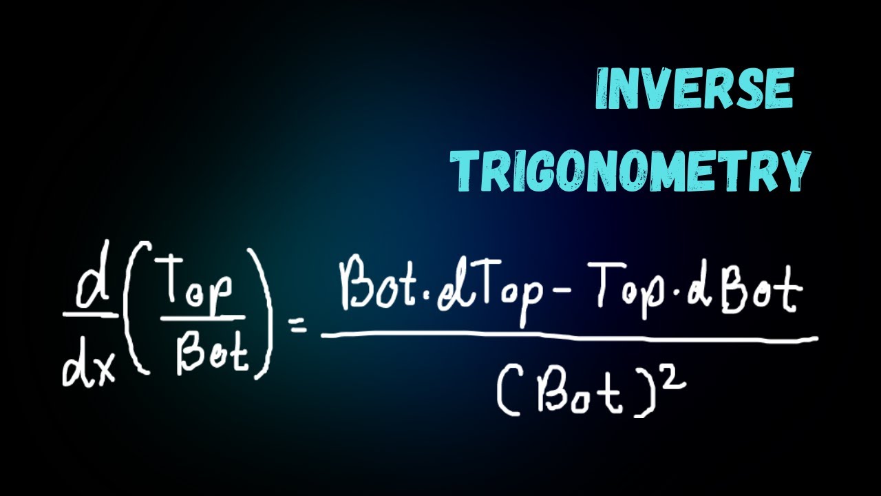 Rules of Differentiation 06: Inverse Trigonometry (Quotient Rule ...