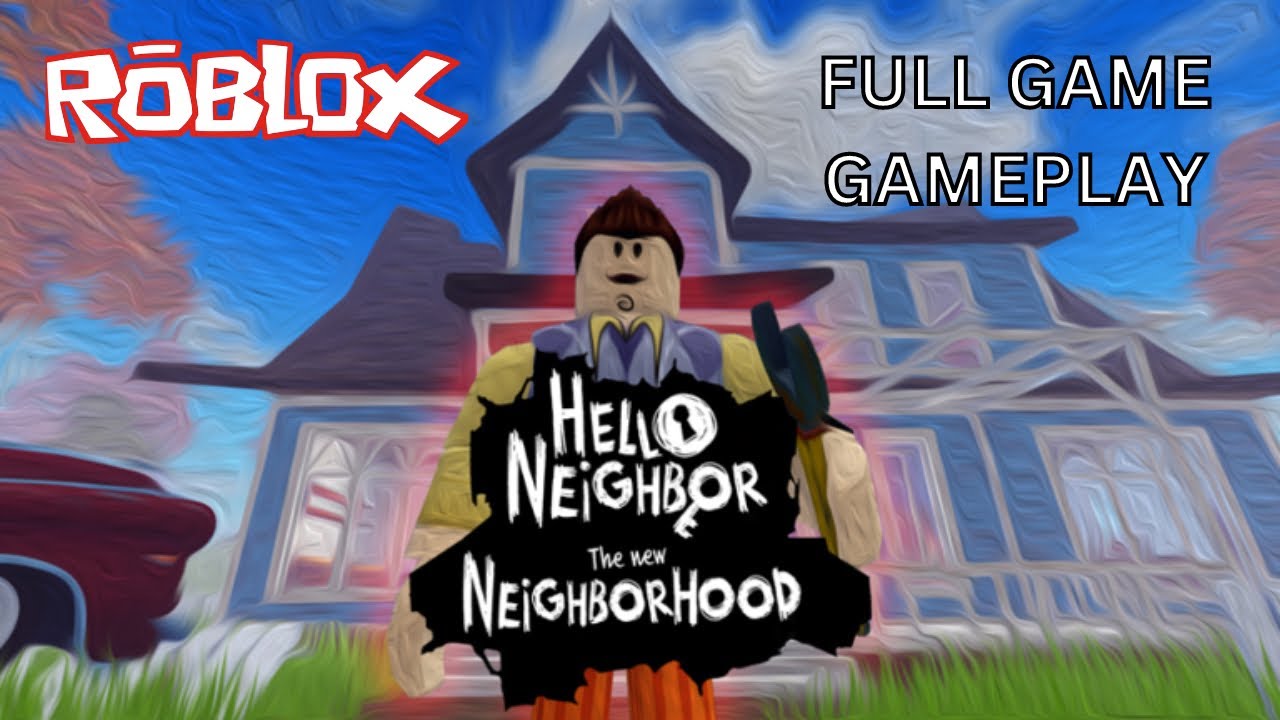 A NEW NEIGHBORHOOD? Hello Neighbor: The New Neighborhood Full Game ...