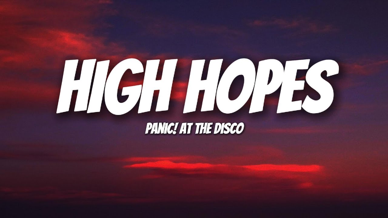 Panic! At the Disco - High Hopes (Lyrics) - YouTube