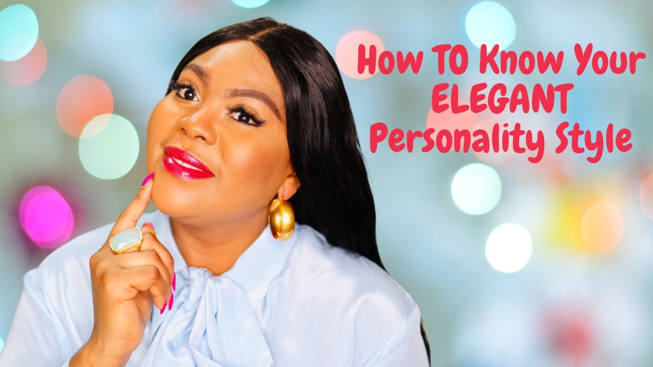 How To Know Your Elegant Personality Style | Identify Your Elegant ...