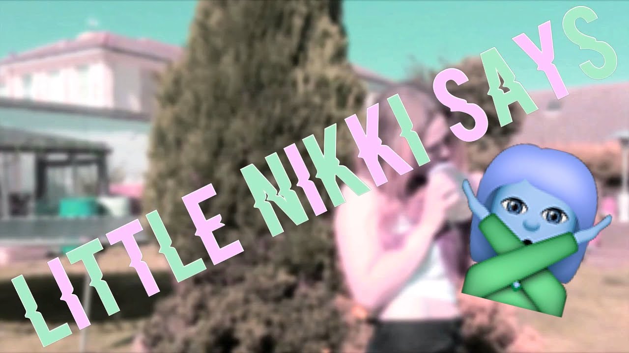 Little Nikki Says🙅🏼 - YouTube