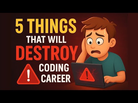 Don't Make These 5 DEADLY Mistakes in Your Coding Career - YouTube