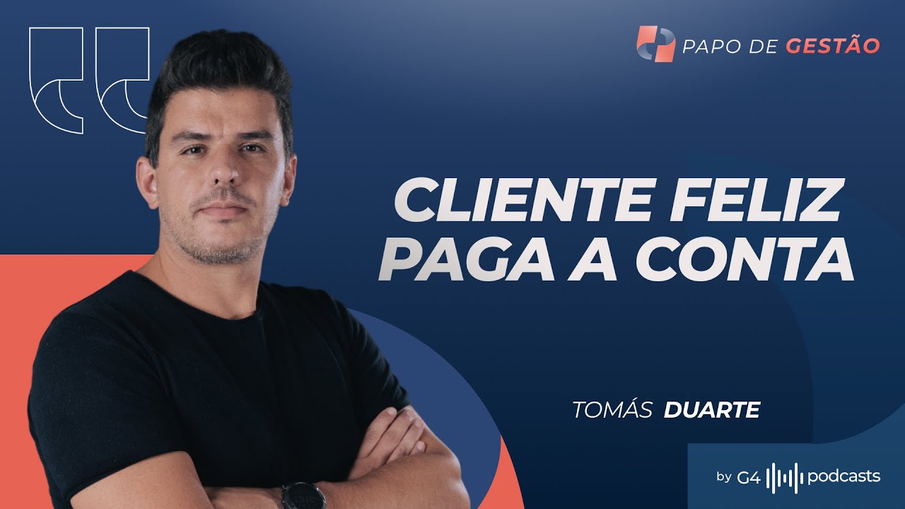 CUSTOMER EXPERIENCE COMO ALAVANCA DE CRESCIMENTO COM TOMÁS DUARTE ...