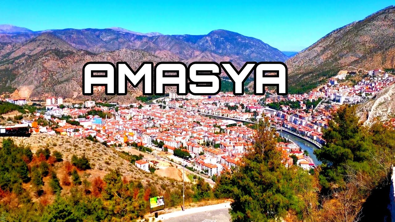 AMASYA PROVINCE | THE HISTORICAL PLACE IN TURKEY | AMASYA | AMAZING ...