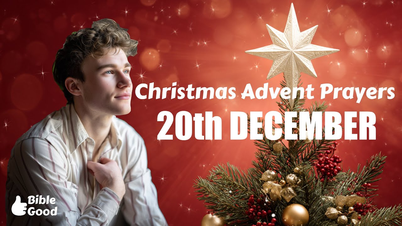 20 December | 🙏 Pray Your Way to Christmas 🎄 : 25 Daily Prayers to ...