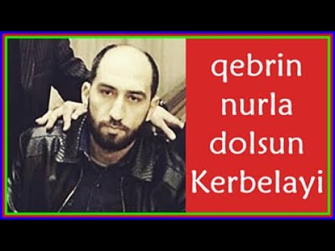 40-gün keçdi artıq yoxsan bu dünyada, Kəbleyi.