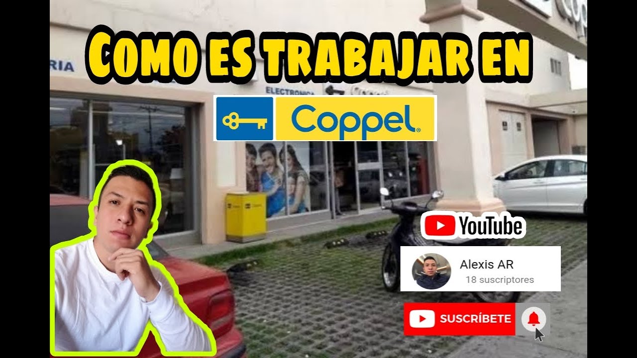 COMO ES TRABAJAR EN COPPEL || MI EXPERIENCIA LO BUENO Y LO MALO - YouTube
