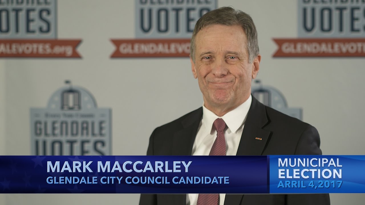 Mark MacCarley - Glendale City Council Candidate Statement - YouTube
