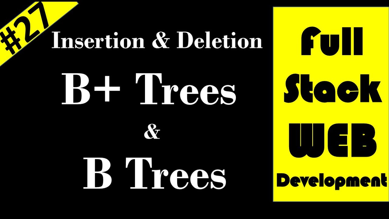 Insertion And Deletion In B Trees And B Trees Youtube 4491