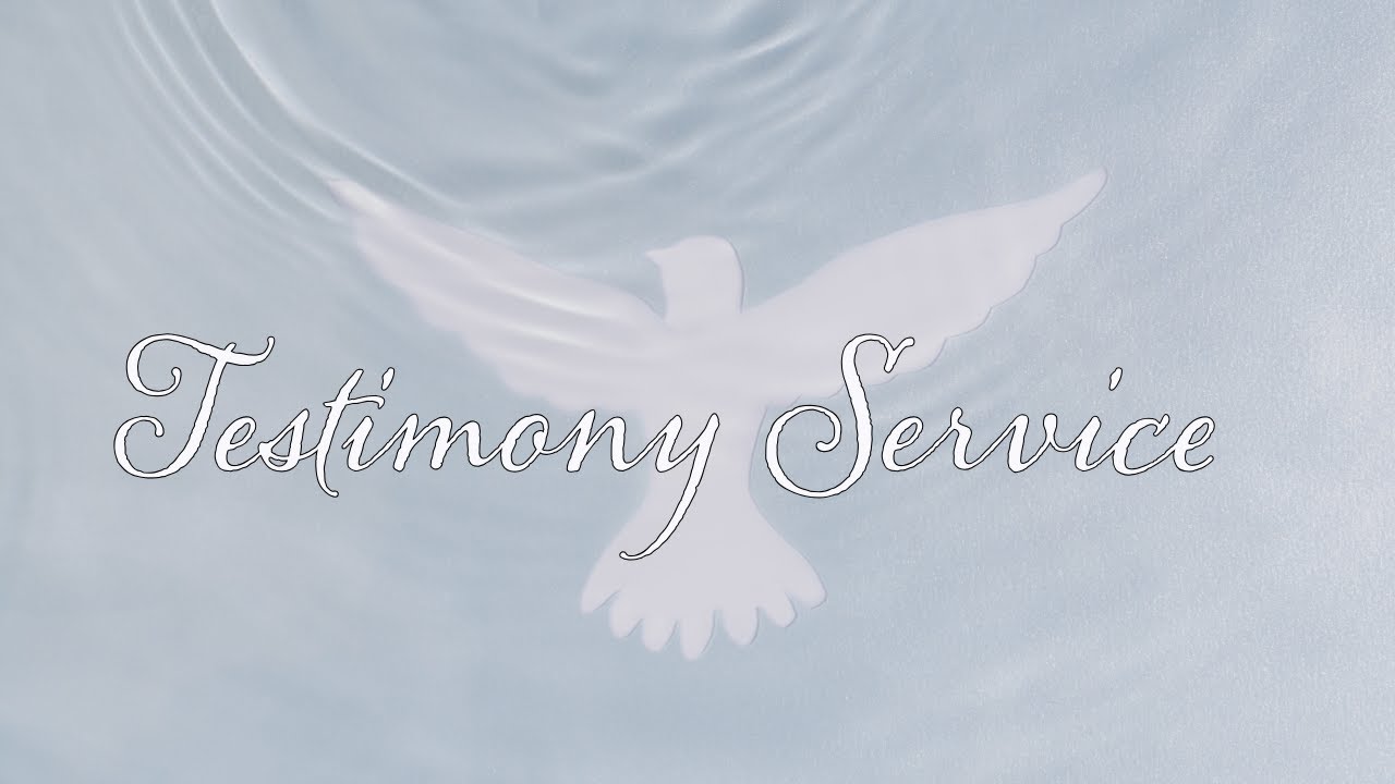 Testimony Service - YouTube