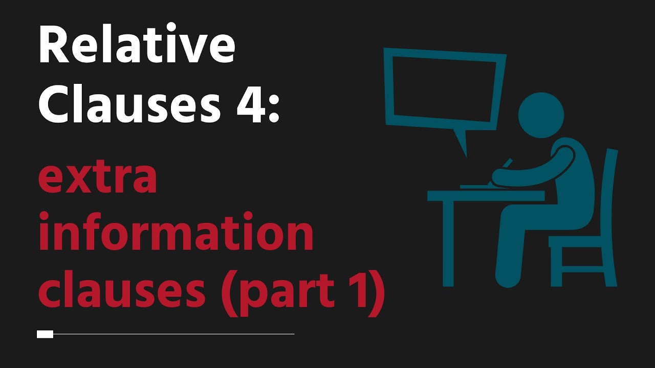 Relative Clauses 4: Extra Information Clauses (Part 1) - YouTube