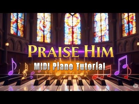 Praise Him 4X; Jesus, Blessed Savior Piano Tutorial; How To Play - YouTube