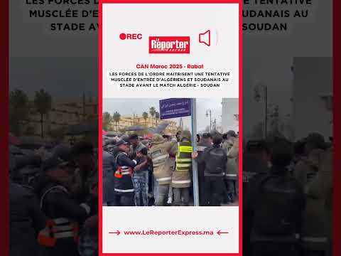 Les forces de l’ordre maitrisent une tentative musclée d’entrée d’Algériens et Soudanais au Stade