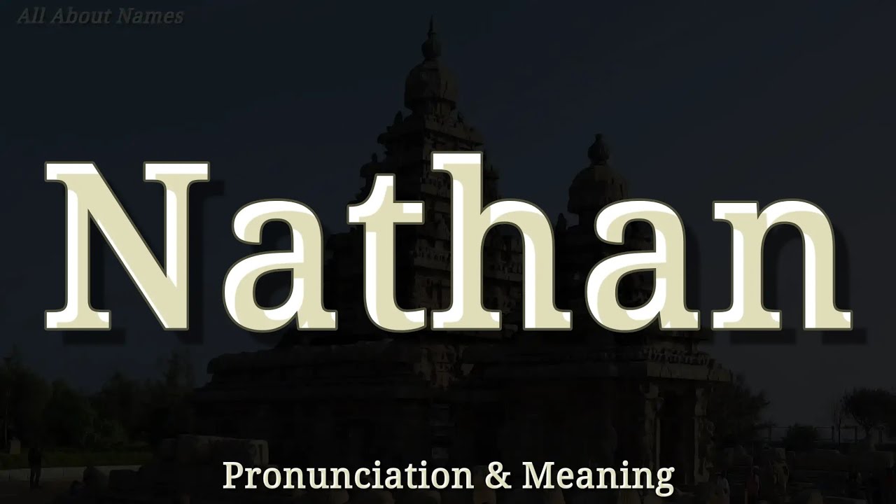 Nathan - Pronunciation and Meaning - Western Name - YouTube
