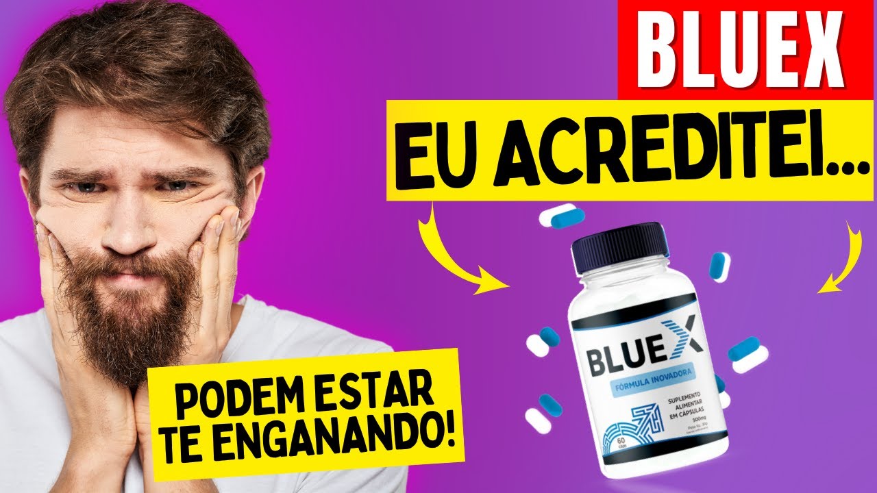 Veja o Depoimento do Produto Bluex - Será que o Bluex realmente ...