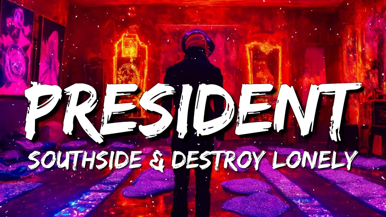 Southside, Destroy Lonely - President (Lyrics) ft. Ken Carson - YouTube