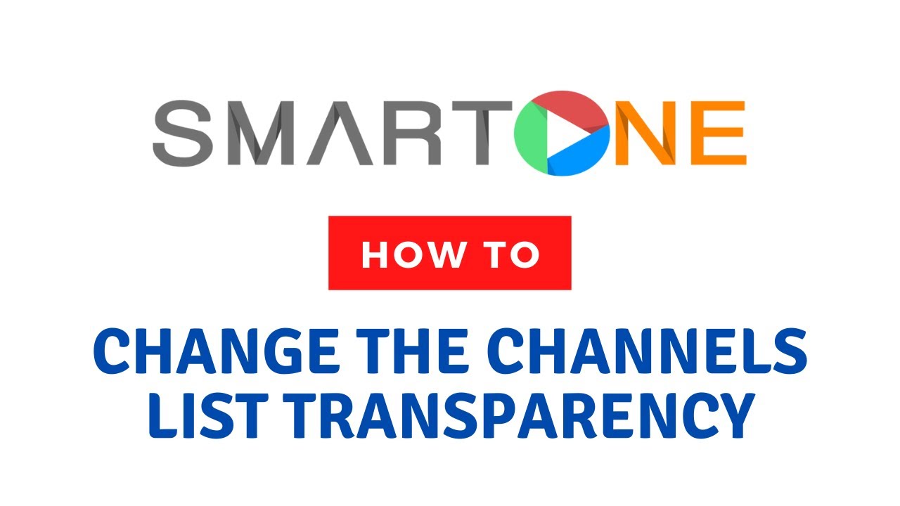 How to change the channels list transparency | SmartOne Application ...