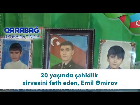 20 yaşında şəhidlik zirvəsini fəth edən, Emil Əmirov (28.12.2020)