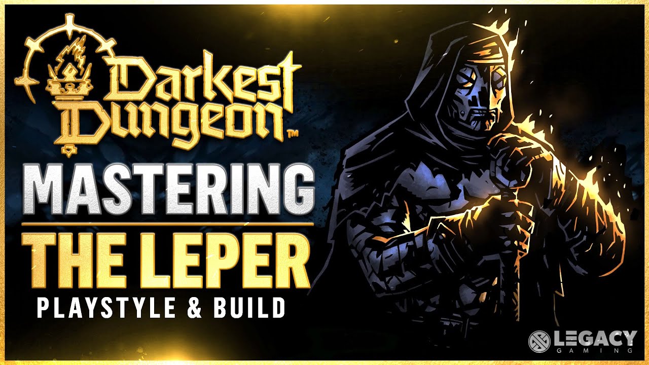 Darkest Dungeon 2 - Mastering 'The Leper' | Hero Build Guide ...