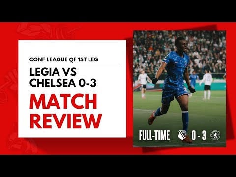 Conference League | Legia vs Chelsea 0-3 | 1st Leg Match Review - YouTube