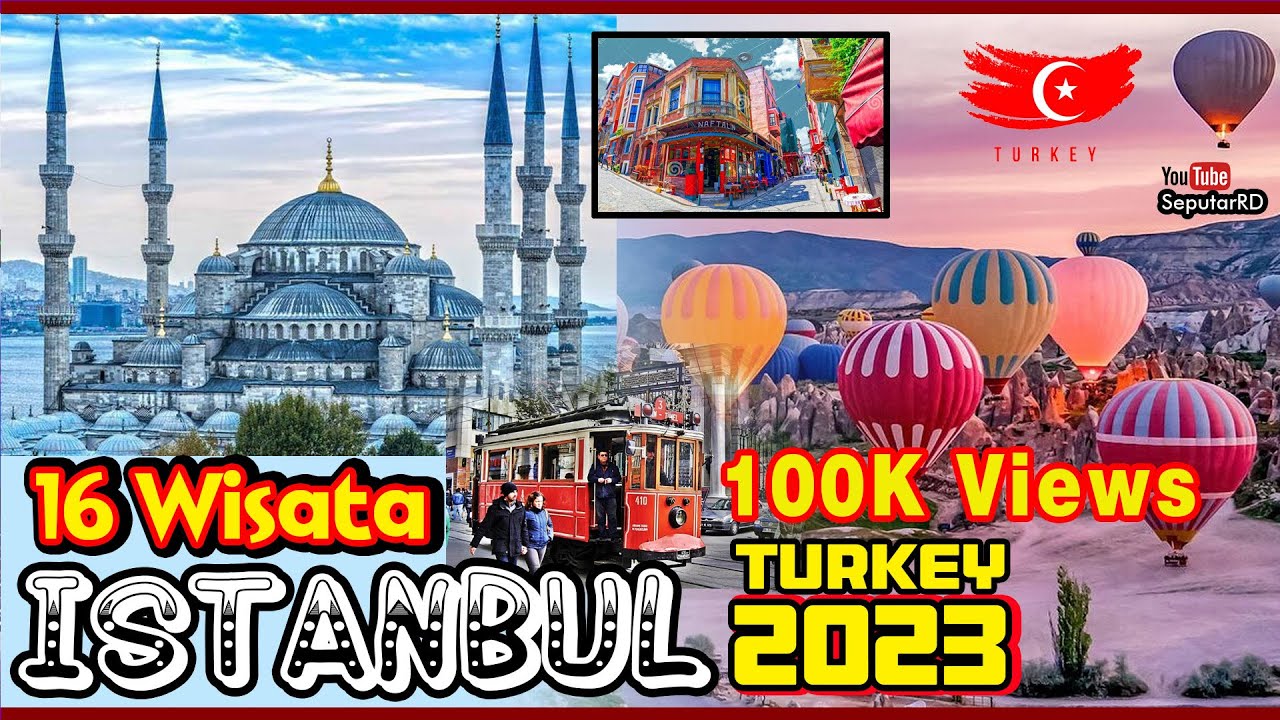 16 Tempat Wisata Terkenal ISTANBUL - TURKEY, No. 5, 8, 10 dan 14 paling ...
