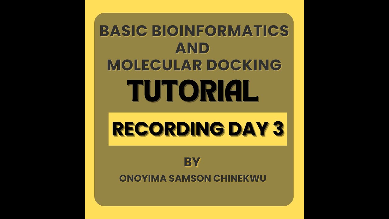 Basic Informatics and Molecular Docking Tutorial Recording for Day 3 - YouTube