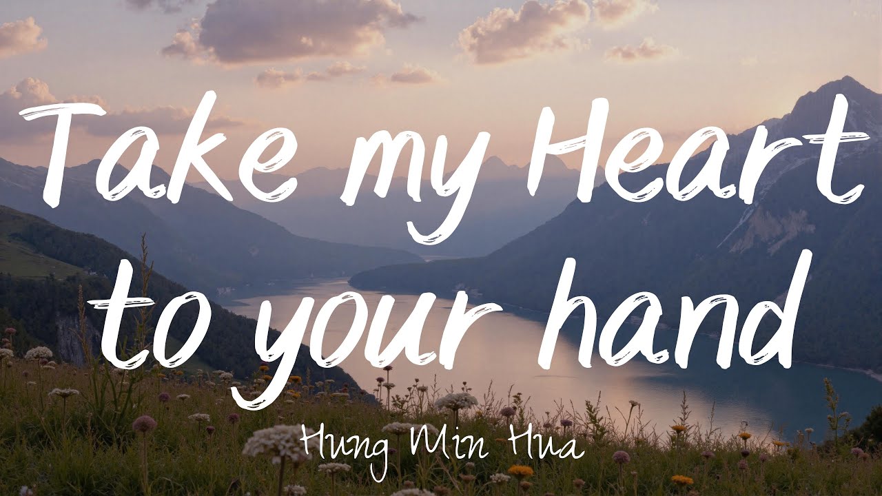 Hung Min Hua - Take my Heart to your Hand (Lyrics) - YouTube