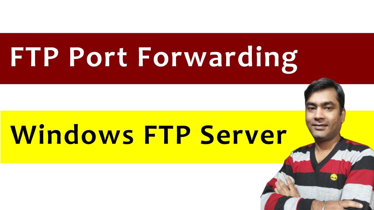 Setup FTP Server on Windows 10 - ftp port forwarding - Windows ftp ...
