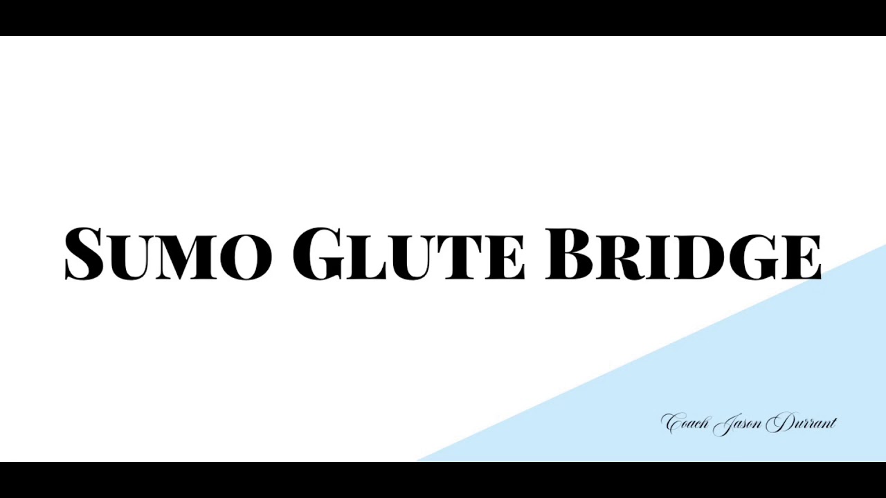 Sumo Glute Bridge - YouTube
