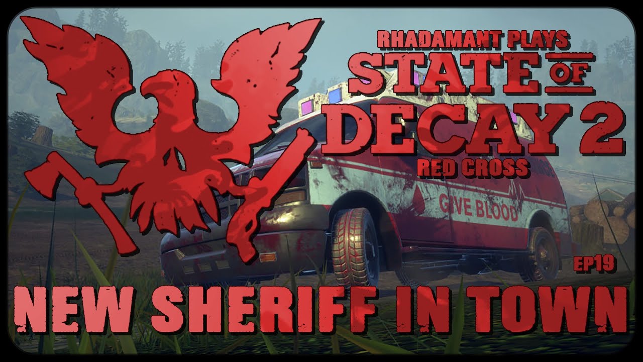 New Sheriff In Town in State of Decay 2 Red Cross // EP19 - YouTube