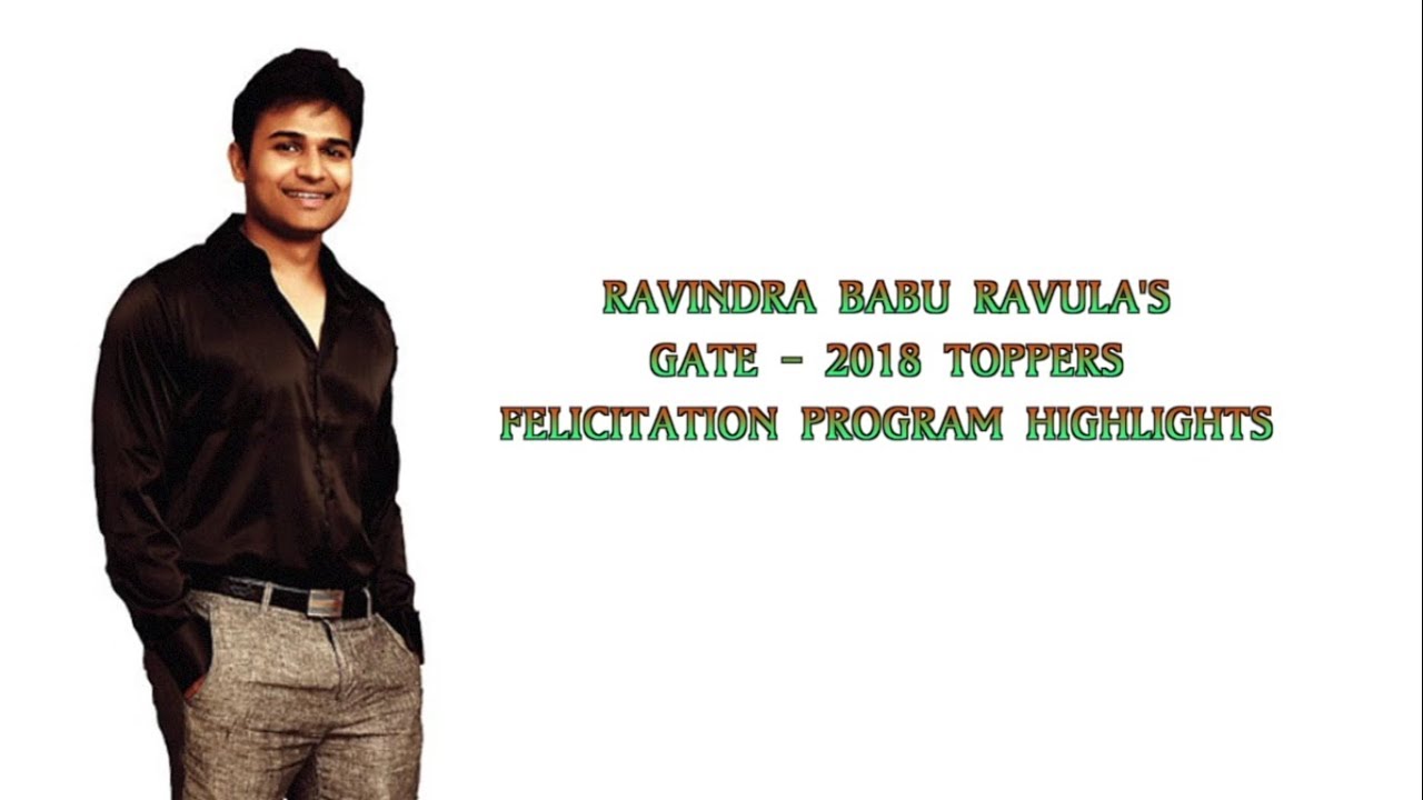 GATE-2018 Toppers Felicitation Highlights | Ravindrababu Ravula - YouTube