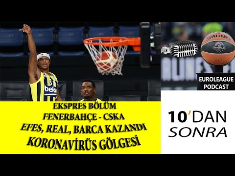 Ekspres Bölüm, Fenerbahçe - CSKA, Valencia - Barca, Koronavirüs Yalpalaması - Euroleague Podcast #6