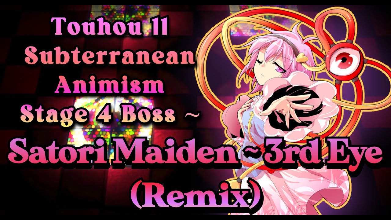 [東方 Remix] Touhou 11 SA: Satori Maiden ~ 3rd Eye - YouTube