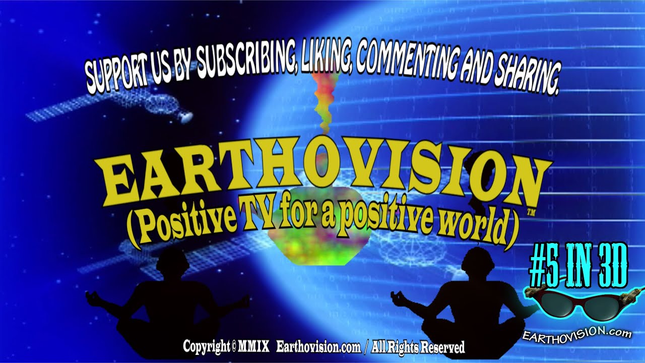 (3D VR) Welcome to Earthovision #5 (Positive TV for a positive world ...