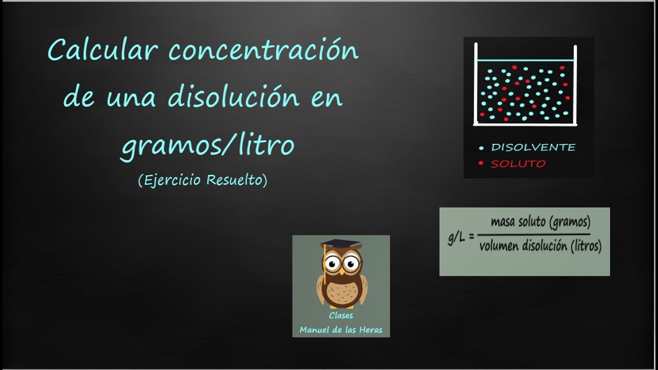 Concentración de una DISOLUCIÓN (2). Gramos/litro. Física y Química (2º ...