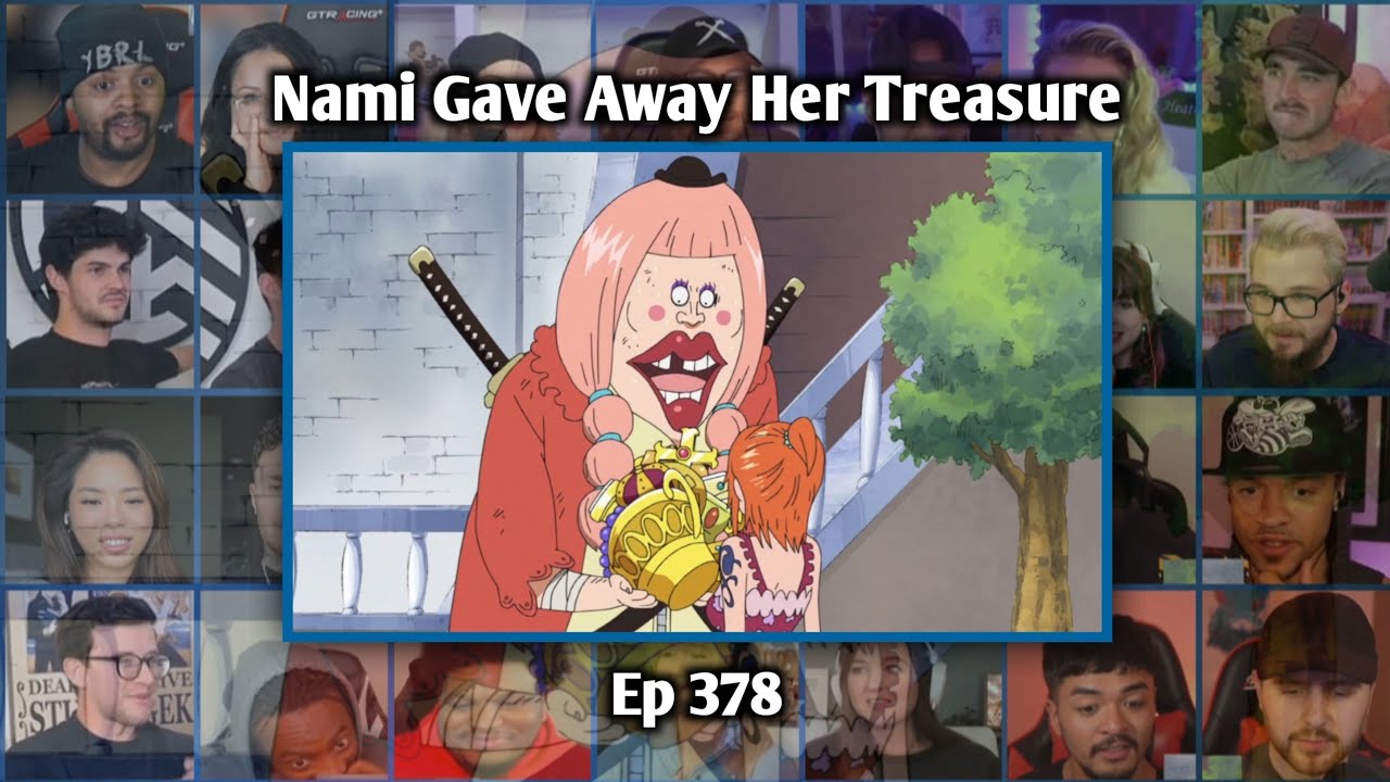 NAMI GIVES AWAY TREASURE REACTION MASHUP - ONE PIECE EPISODE 378 - YouTube