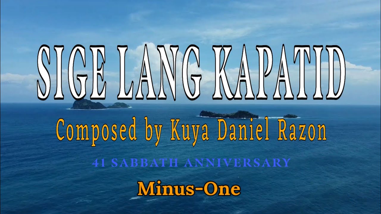 Sige lang kapatid Minusone | Composed by Kuya Daniel Razon - YouTube