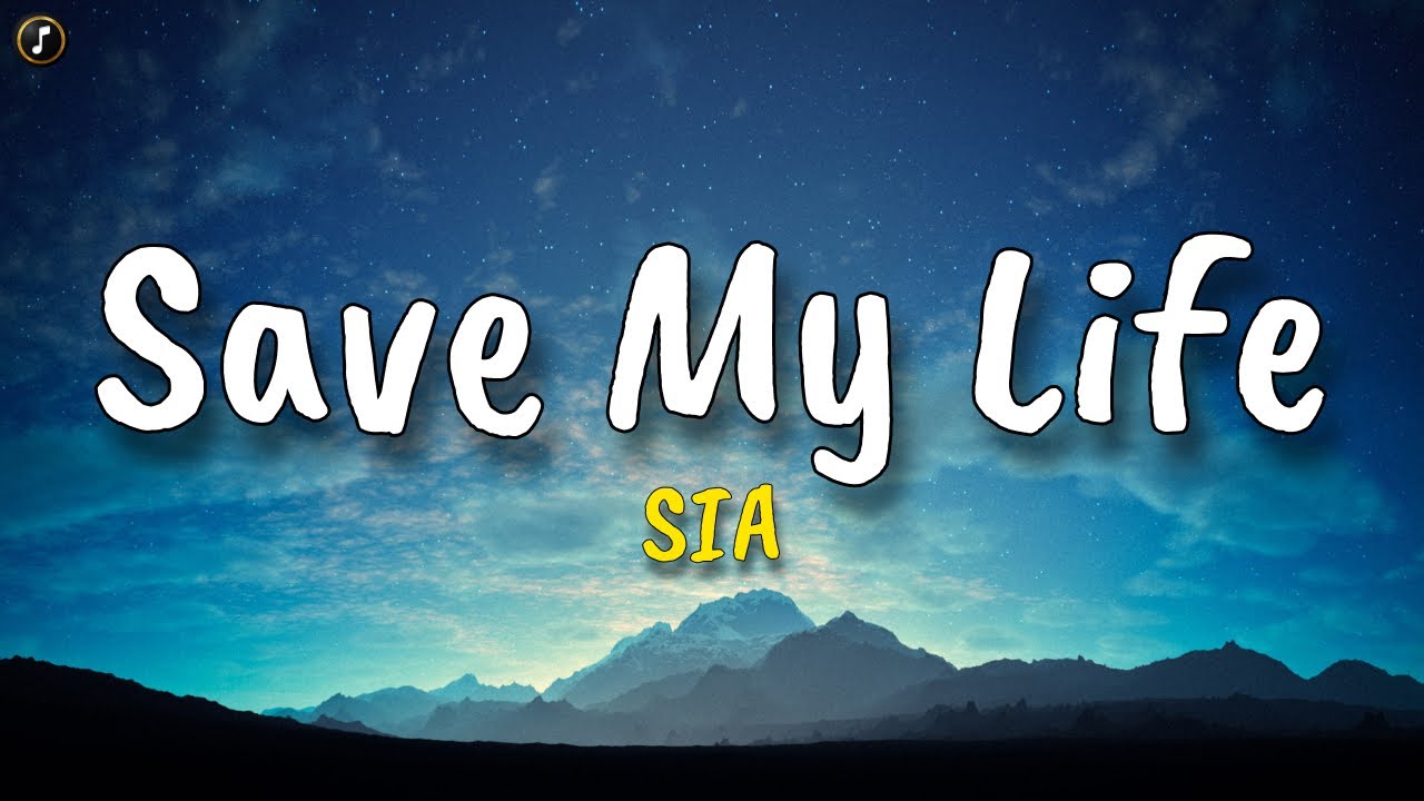 Sia - Save My Life (Lyrics) - YouTube