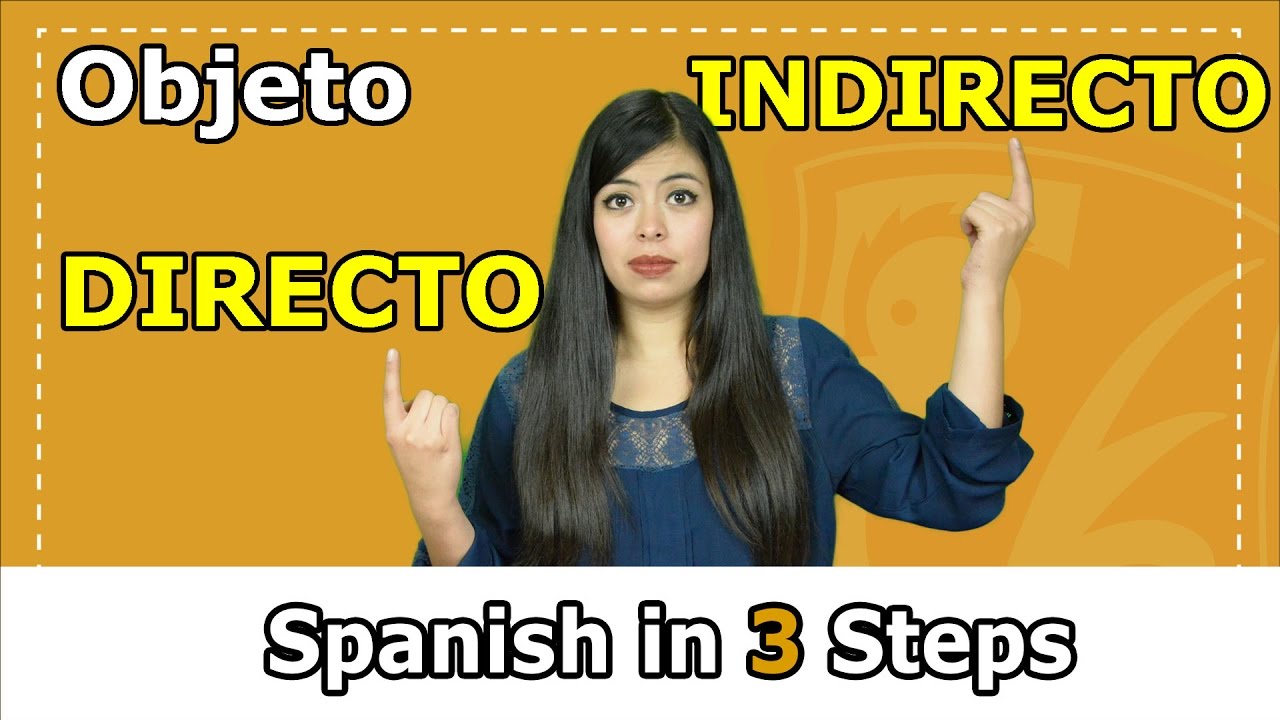 Direct and Indirect Object | Spanish in 3 Steps A2 #19 - YouTube