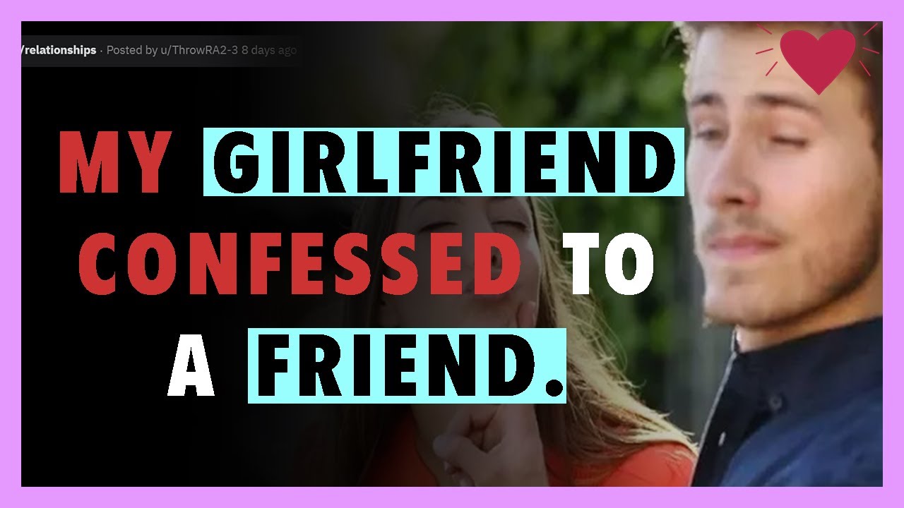 Love, Lies, and Reddit: How My Girlfriend's Confession to a Friend ...