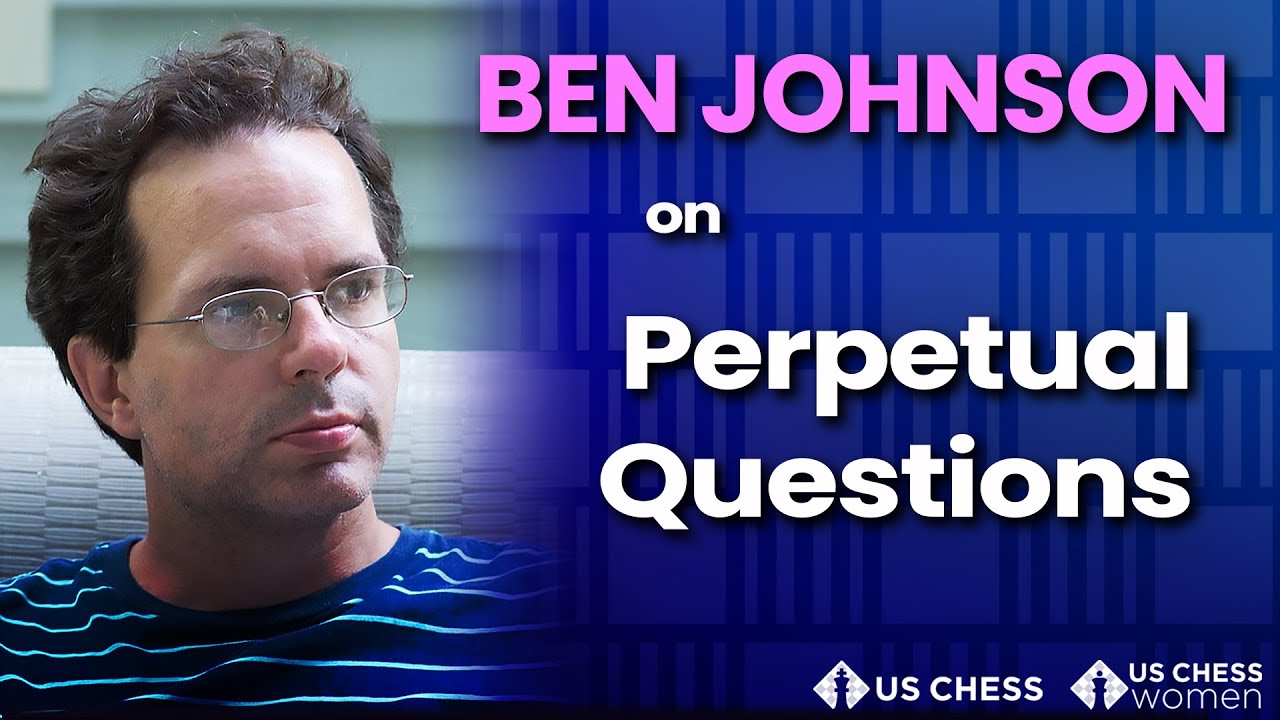 Ben Johnson on Perpetual Chess Questions - YouTube