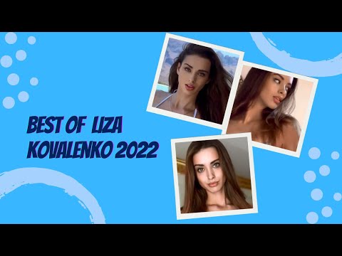 Liza Kovalenko  - The best of her from 2022