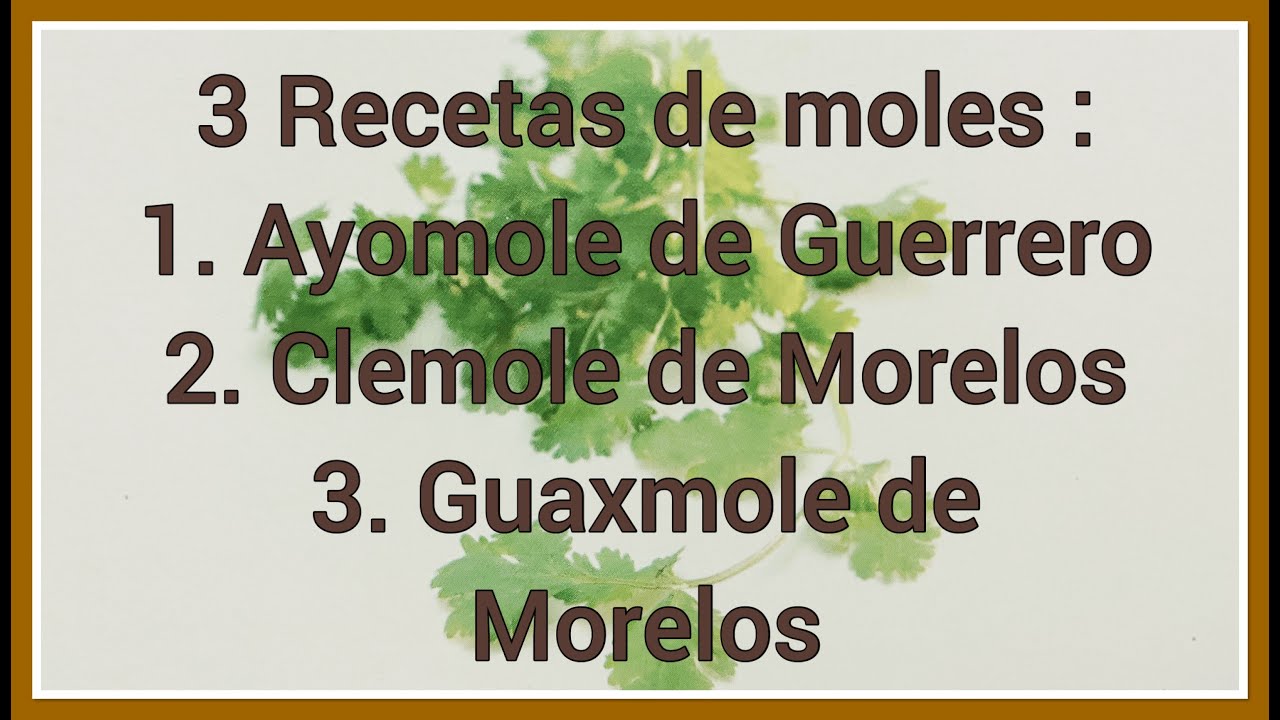 3 Recetas fáciles de moles : ayomole de Guerrero,Clemole de Morelos ...