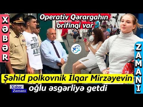 Bu gün Operativ Qərargahın brifinqi var- Şəhid polkovnik İlqar Mirzəyevin oğlu əsgərliyə getdi