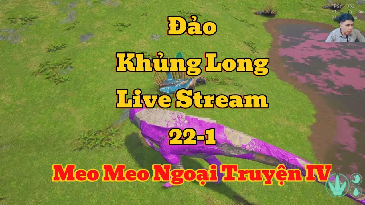 Đảo Khủng Long | Live Stream | 21-1 | Meo Meo Ngoại Truyện IV - YouTube